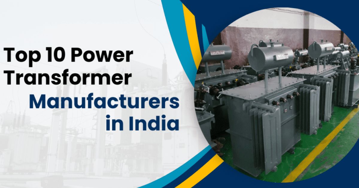 Best Power Transformer Manufacturers in India | Top 10 Brands