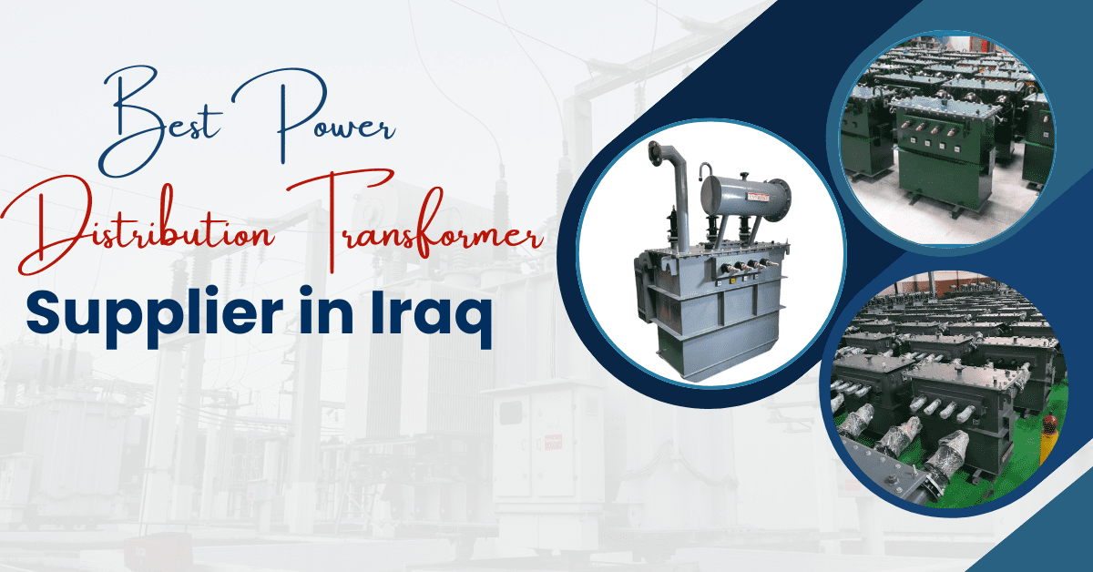 Best Power Distribution Transformer Supplier in Iraq